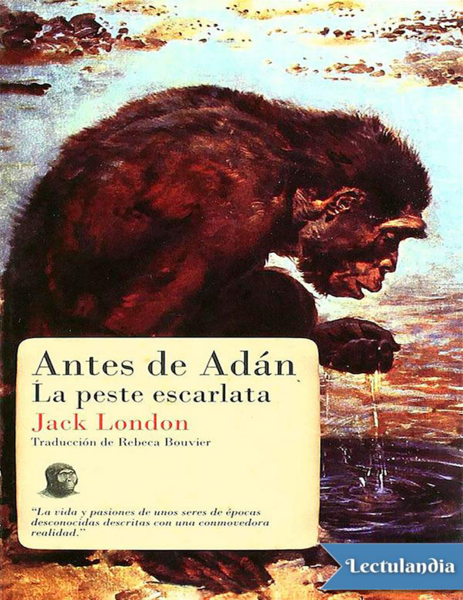 Antes de Adán / La peste escarlata PDF Download - Jack London