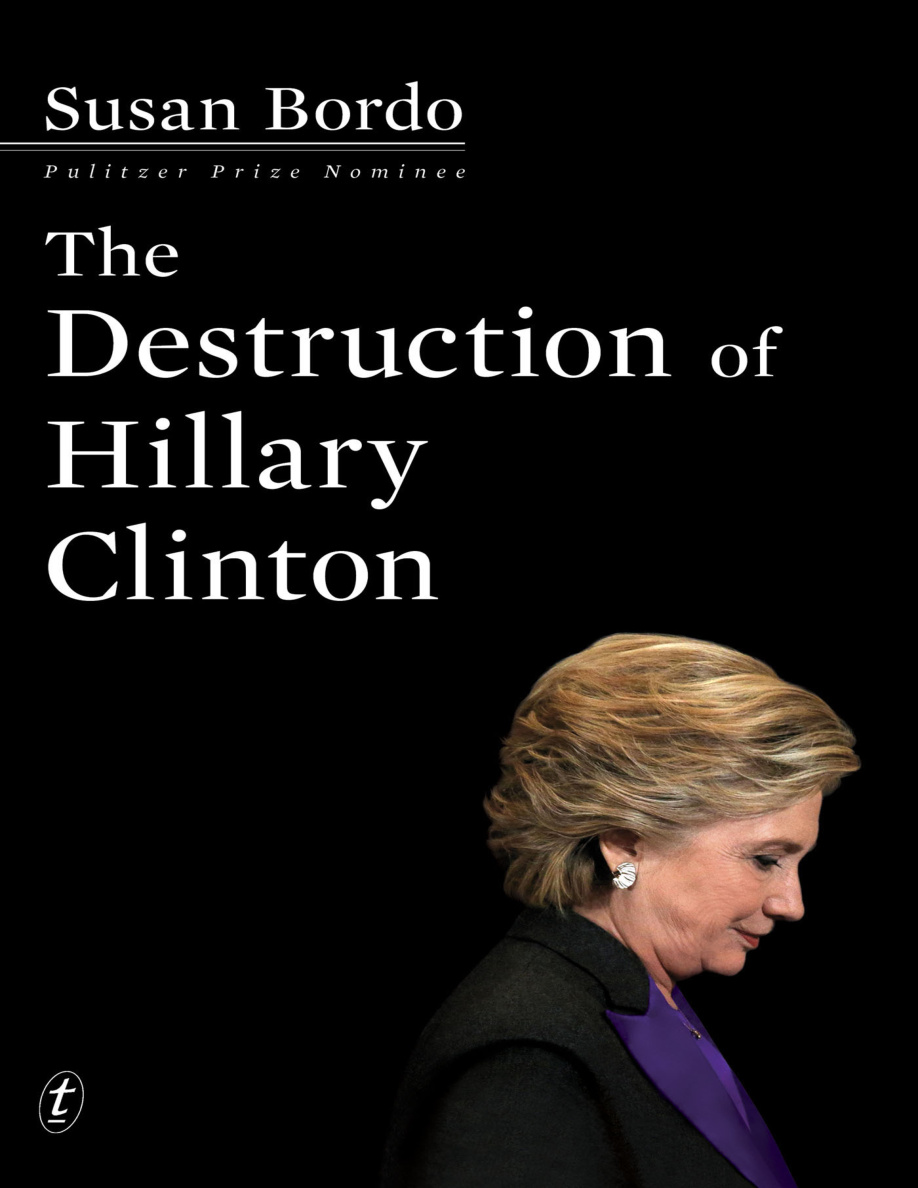 The Destruction of Hillary Clinton PDF Download - Susan Bordo
