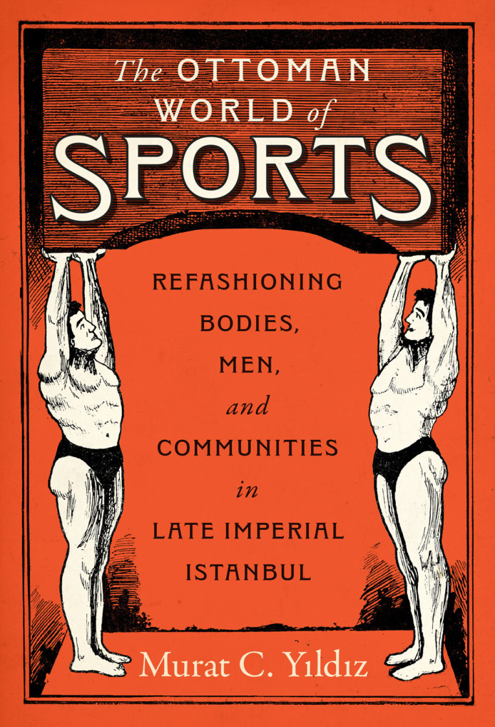 The Ottoman World of Sports PDF Download - Murat C. Yildiz