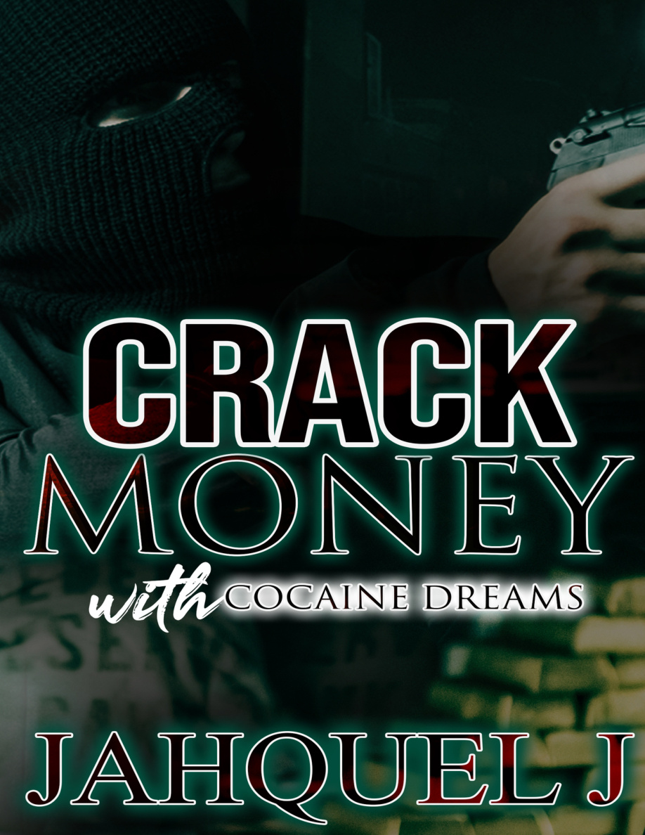 Crack Money With Cocaine Dreams 3 PDF Download - Jahquel J.