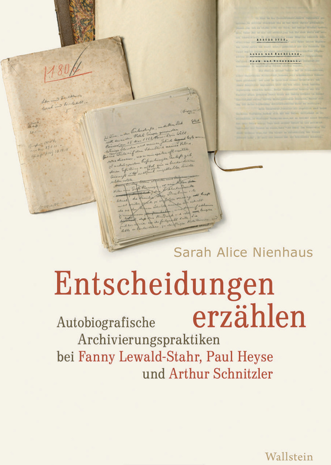 Entscheidungen erzählen: Autobiografische Archivierungspraktiken bei ...