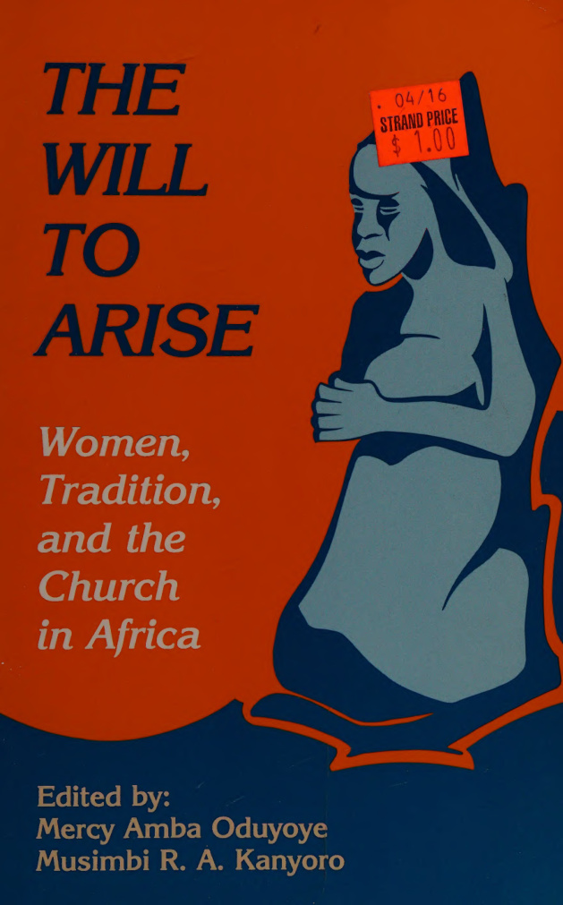The Will to Arise: Women, Tradition, and the Church in Africa PDF ...